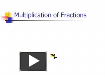PPT – Multiplication of Fractions PowerPoint presentation | free to ...