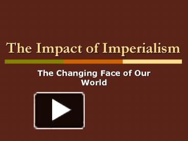 PPT – The Impact of Imperialism PowerPoint presentation | free to view ...
