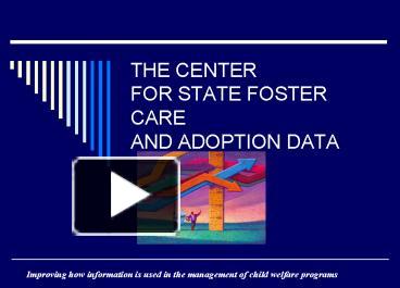PPT – THE CENTER FOR STATE FOSTER CARE AND ADOPTION DATA PowerPoint ...