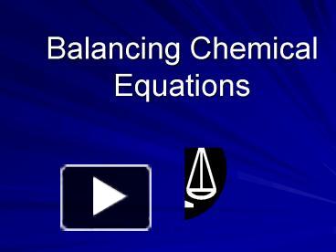 Balancing Chemical Equations presentation | free to view