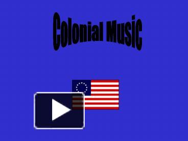 Colonial Music presentation | free to view