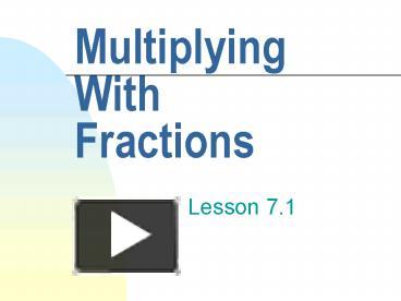 Multiplying With Fractions presentation | free to view