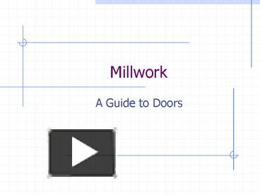 PPT – Millwork PowerPoint presentation | free to view - id: 155c6a-ZTNiZ