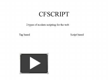CFSCRIPT presentation | free to view