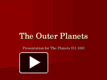 PPT – The Outer Planets PowerPoint presentation | free to view - id ...