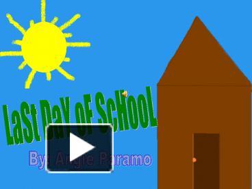 LaSt DaY oF ScHooL presentation | free to view