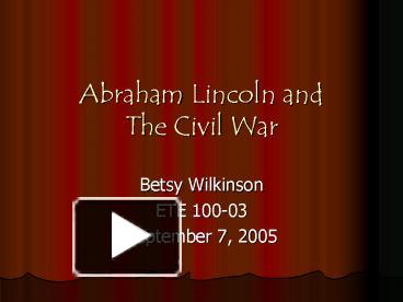 PPT – Abraham Lincoln and The Civil War PowerPoint presentation | free ...