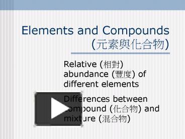 PPT – Elements and Compounds PowerPoint presentation | free to view ...
