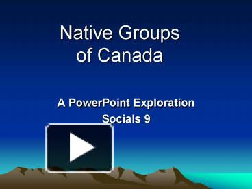 PPT – Native Groups of Canada PowerPoint presentation | free to view ...