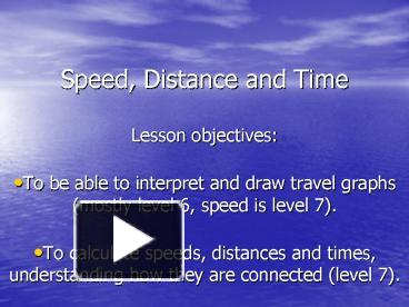Speed, Distance and Time presentation | free to view