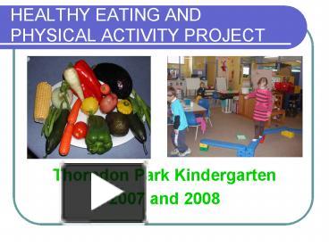 HEALTHY EATING AND PHYSICAL ACTIVITY PROJECT presentation | free to view