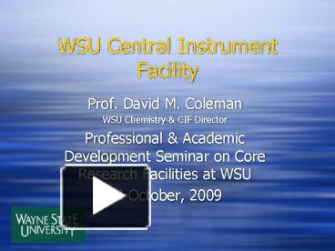 WSU Central Instrument Facility presentation | free to view