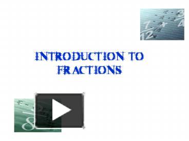 INTRODUCTION TO FRACTIONS presentation | free to view