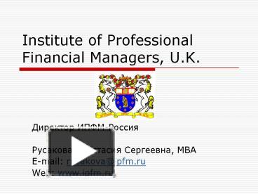 Institute of Professional Financial Managers, U'K' presentation | free to view