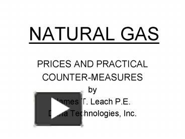 PPT – NATURAL GAS PowerPoint presentation | free to view - id: 159537-ZDc1Z