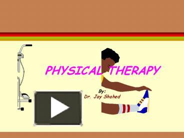 PHYSICAL THERAPY presentation | free to view