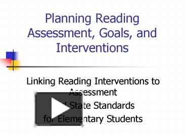 Planning Reading Assessment, Goals, and Interventions presentation ...