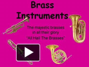 PPT – Brass Instruments PowerPoint presentation | free to view - id ...