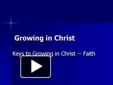 Growing in Christ presentation | free to view