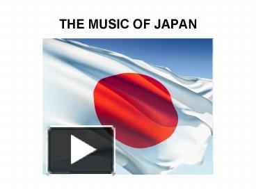 THE MUSIC OF JAPAN presentation | free to view