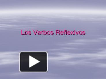 PPT – Los Verbos Reflexivos PowerPoint presentation | free to download ...