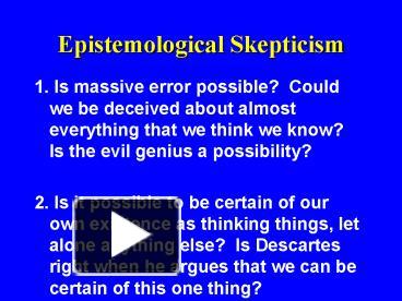 Epistemological Skepticism presentation | free to view
