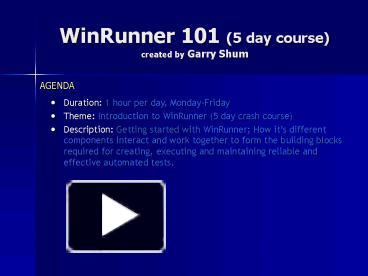 PPT – WinRunner 101 5 day course created by Garry Shum PowerPoint presentation | free to view ...