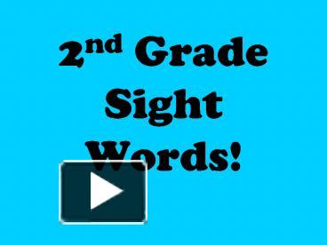2nd Grade Sight Words! presentation | free to view
