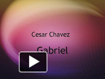 PPT – Cesar Chavez PowerPoint presentation | free to view - id: 15e005 ...