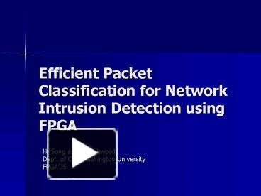 PPT – Efficient Packet Classification for Network Intrusion Detection using FPGA PowerPoint ...
