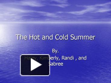 The Hot and Cold Summer presentation | free to view