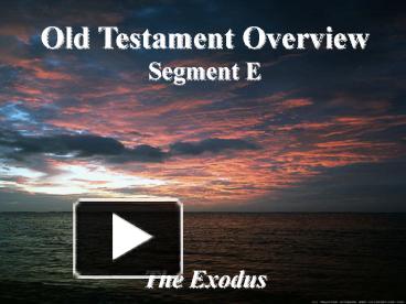 PPT – Old Testament Overview Segment E The Exodus PowerPoint ...