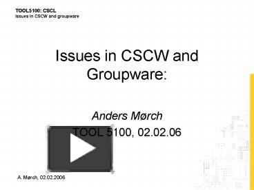 PPT – Issues in CSCW and Groupware: PowerPoint presentation | free to view - id: 15f273-ZDc1Z