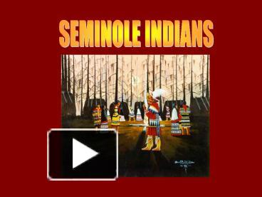 SEMINOLE INDIANS presentation | free to view