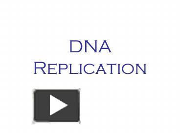 PPT – DNA Replication PowerPoint presentation | free to view - id ...