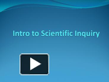Intro to Scientific Inquiry presentation | free to view