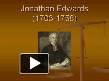 PPT – Jonathan Edwards 17031758 PowerPoint presentation | free to view - id: 162aaa-NzRlM