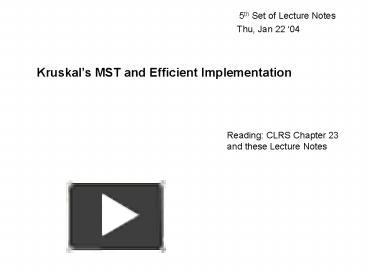PPT – Kruskals MST and Efficient Implementation PowerPoint presentation | free to view - id ...
