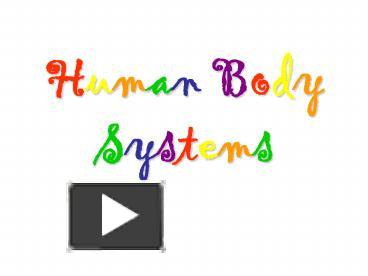 Human Body Systems presentation | free to view