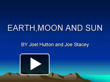 PPT – EARTH,MOON AND SUN PowerPoint presentation | free to view - id ...
