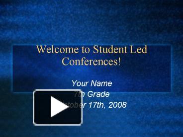 Welcome to Student Led Conferences presentation | free to view