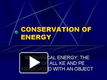 CONSERVATION OF ENERGY presentation | free to view