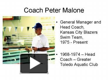 PPT – Coach Peter Malone PowerPoint presentation | free to view - id: 164ca2-ZDc1Z