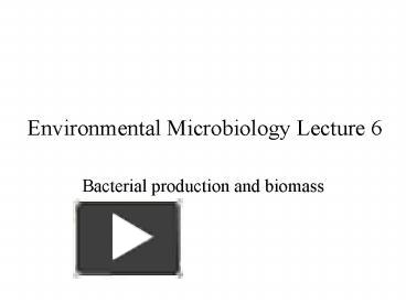 PPT – Environmental Microbiology Lecture 6 PowerPoint presentation ...