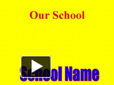Our School presentation | free to view