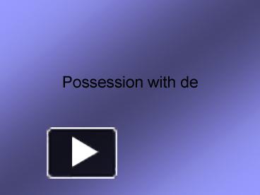 PPT – Possession with de PowerPoint presentation | free to view - id ...