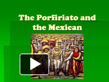 PPT – The Porfiriato and the Mexican Revolution PowerPoint presentation ...