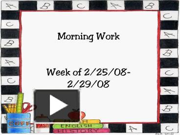 PPT – Morning Work PowerPoint presentation | free to view - id: 167055 ...