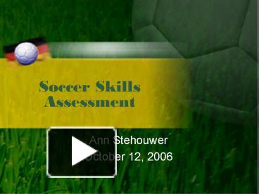 PPT – Soccer Skills Assessment PowerPoint presentation | free to view ...