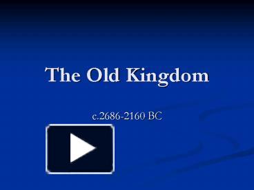The Old Kingdom presentation | free to view